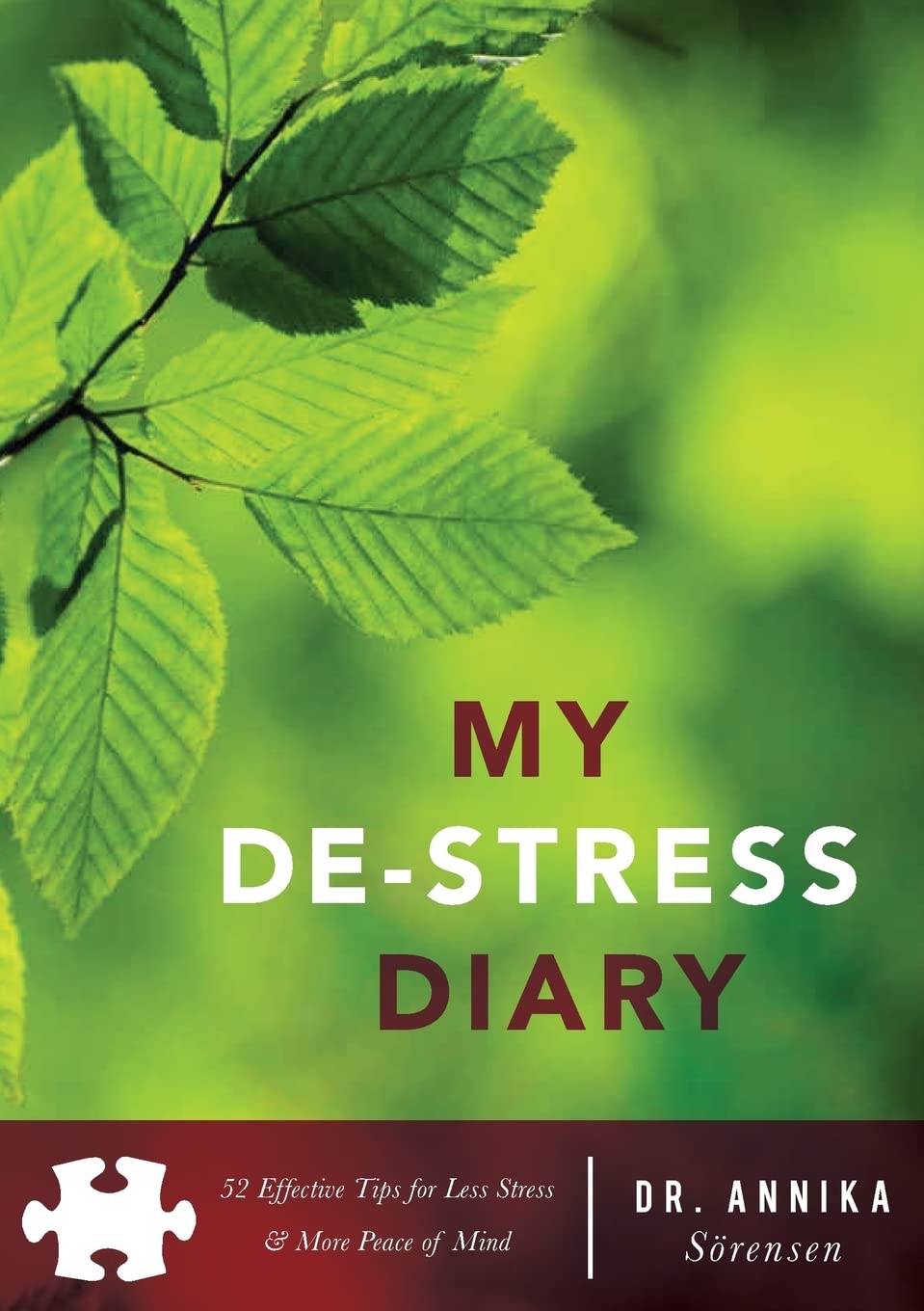 My De-Stress Diary: 52 Effective Tips for Less Stress & More Peace of ...