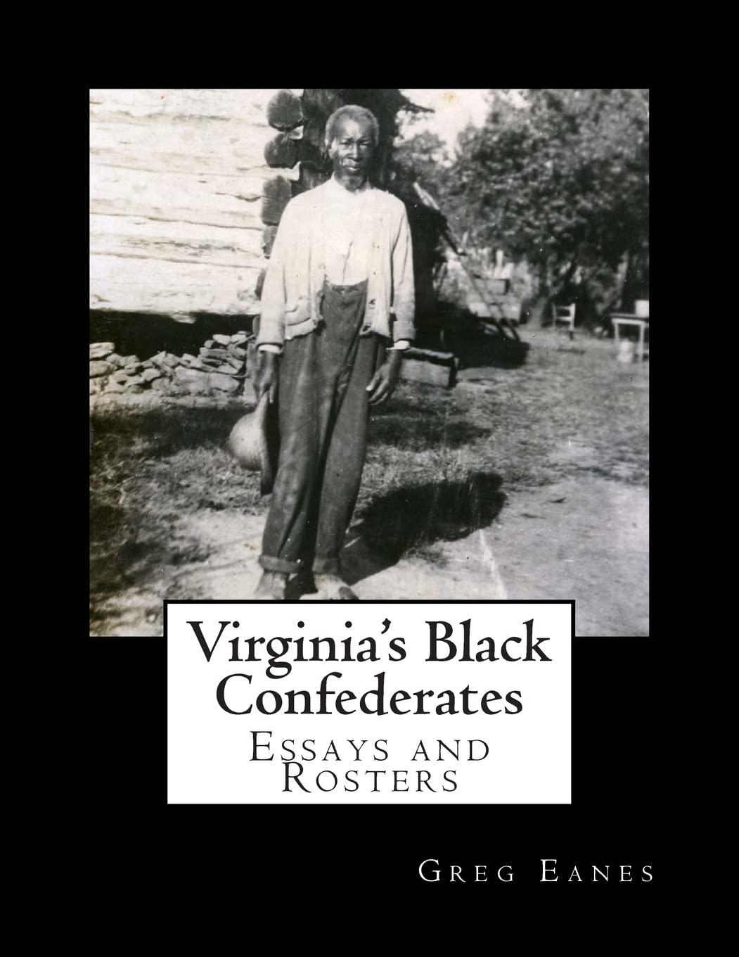Virginia's Black Confederates: Essays and Rosters of Civil War Virginia ...