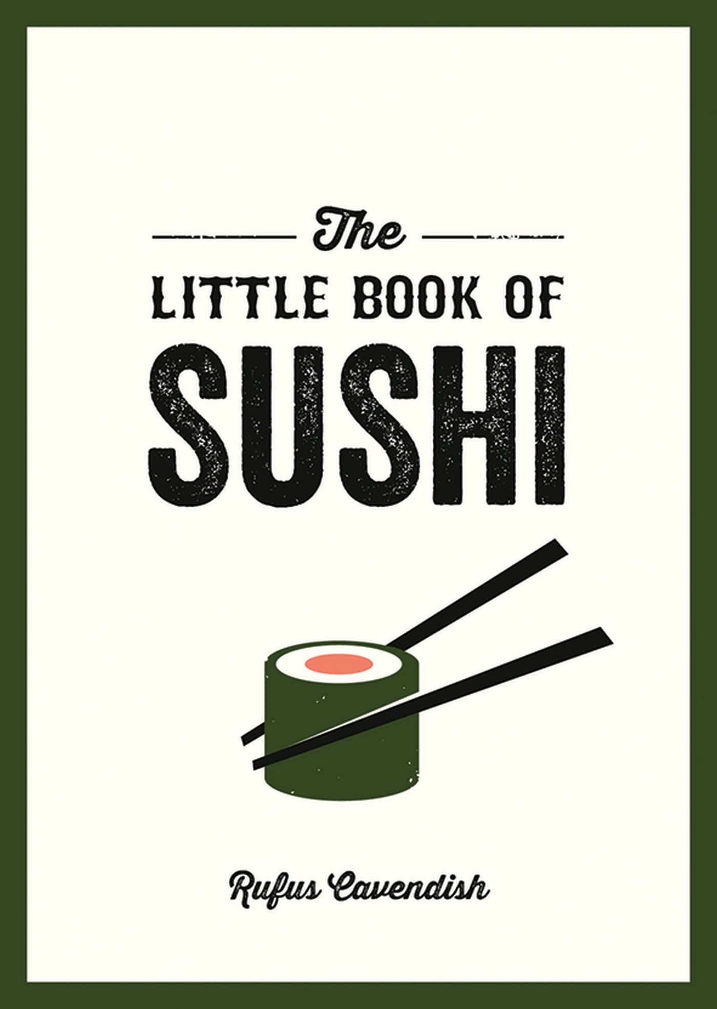 The Little Book of Sushi: A Pocket Guide to the Wonderful World of ...