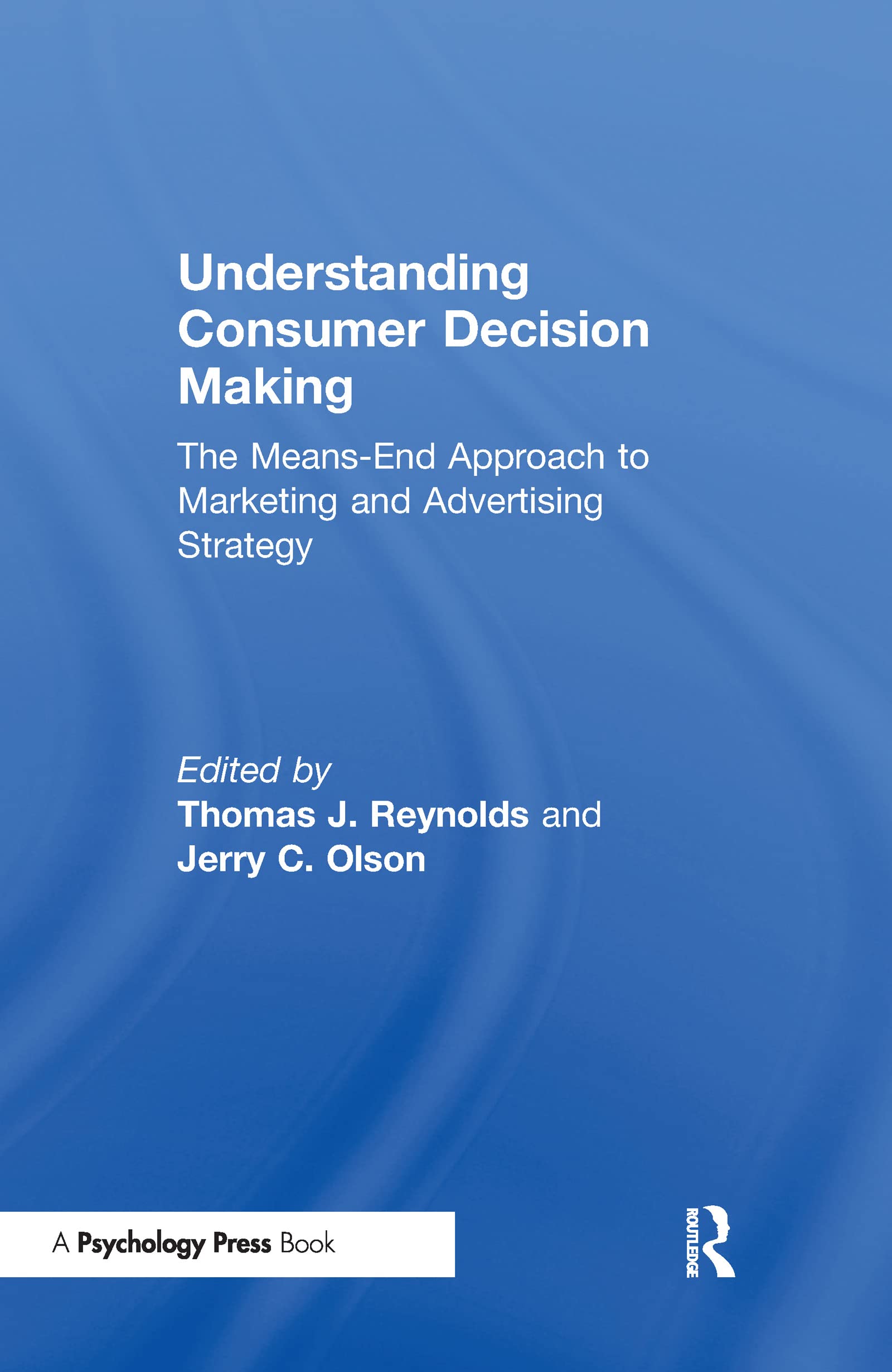 Understanding Consumer Decision Making: The Means-end Approach To ...