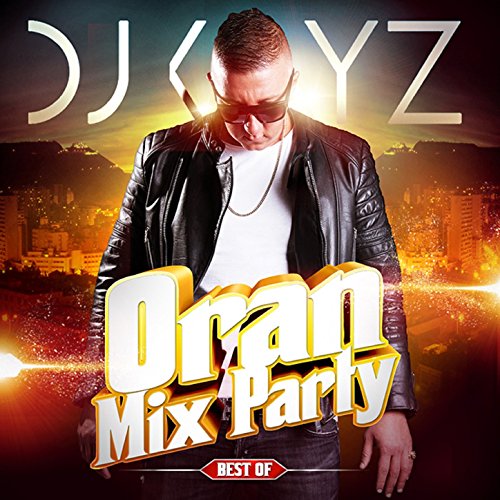 Play Oran Mix Party (Best Of) by DJ Kayz on Amazon Music