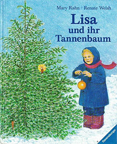 Lisa und ihr Tannenbaum : Rahn, Mary, Welsh, Renate: Amazon.de: Bücher