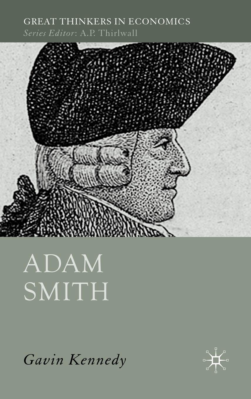 Adam Smith: A Moral Philosopher and His Political Economy (Great ...