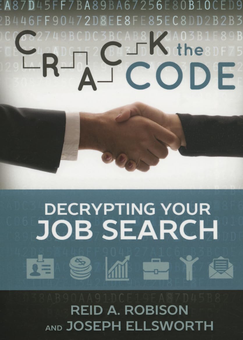 Crack The Code: Decrypting Your Job Search: Reid A. Robison, Joseph ...