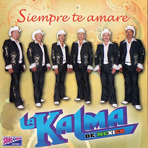 Amazon.com: Siempre Te Amare : La Kalma de Mexico: Digital Music