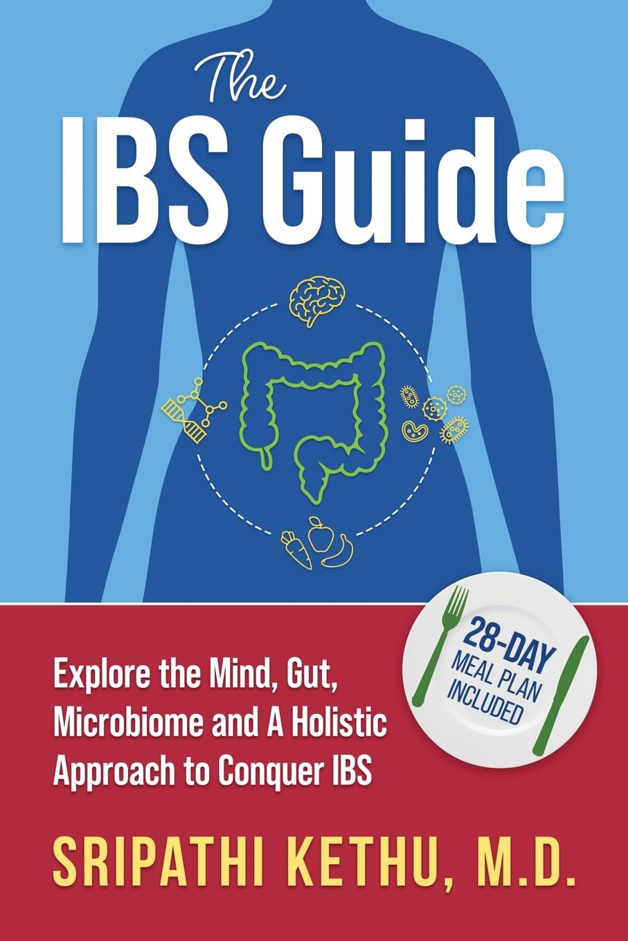 The IBS Guide: Explore the Mind, Gut, Microbiome and A Holistic ...