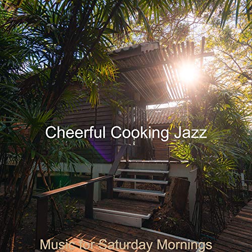 Music for Saturday Mornings de Cheerful Cooking Jazz en Amazon Music ...