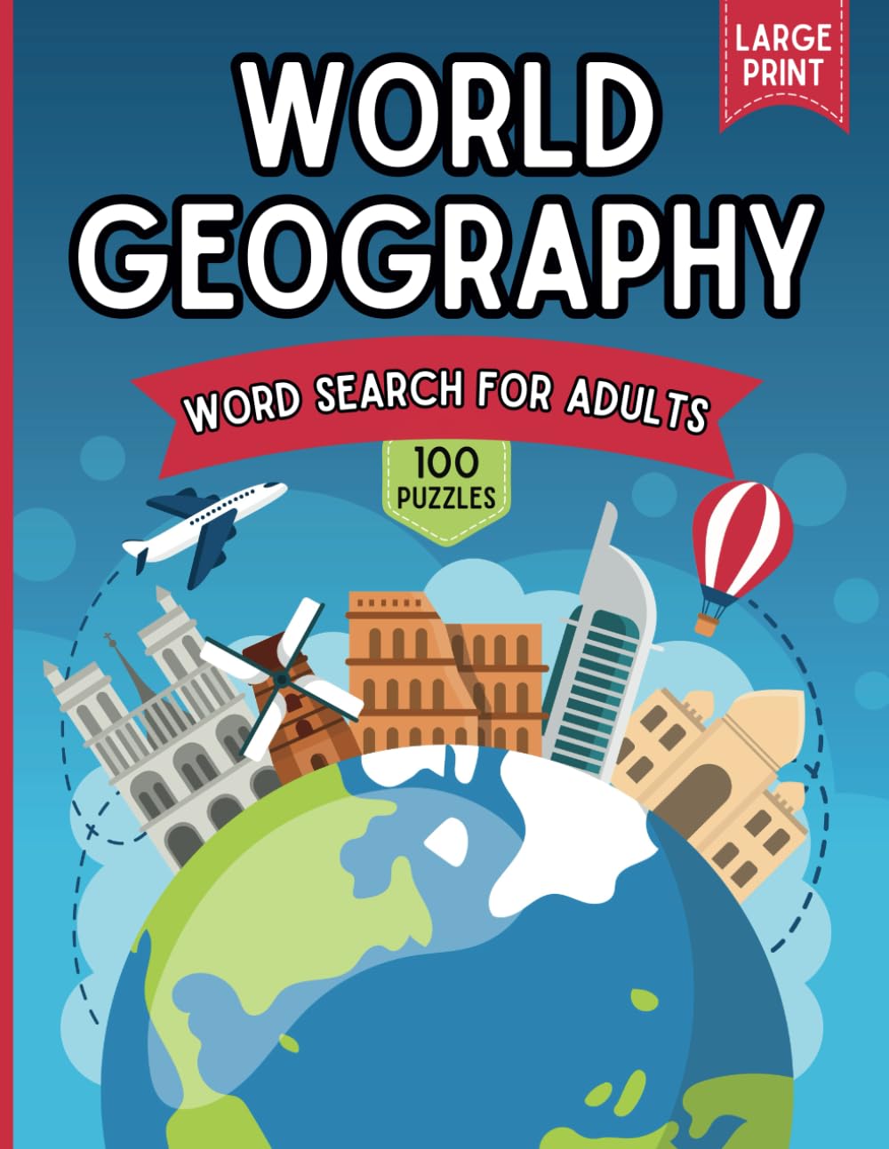 WORLD GEOGRAPHY WORD SEARCH FOR ADULTS: 100 PUZZLES: 123RD STREET BOOKS ...