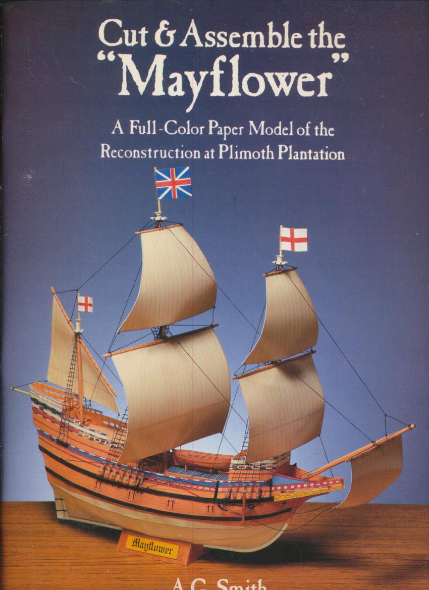 Cut & Assemble the "Mayflower": A Full-Color Paper Model of the ...