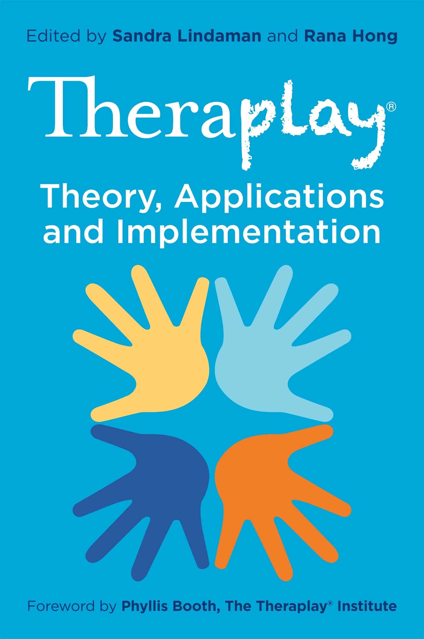 Theraplay® – Theory, Applications and Implementation (Theraplay(r ...