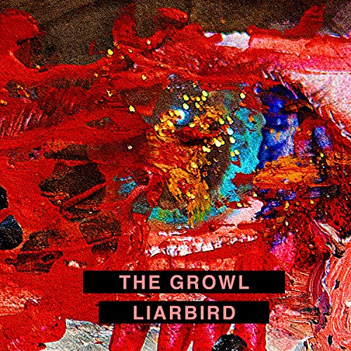 Écouter Liarbird par The Growl sur Amazon Music Unlimited