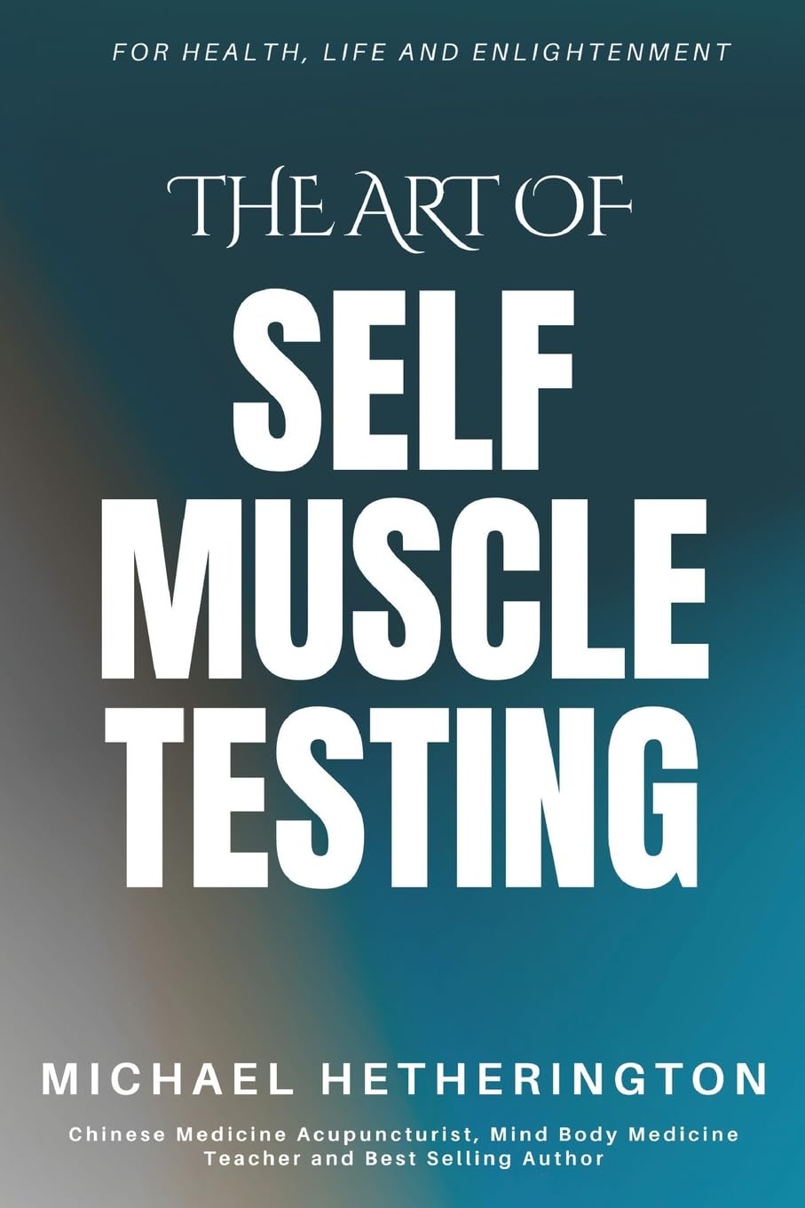 The Art of Self Muscle Testing (Self Healing Series): Hetherington, Mr ...