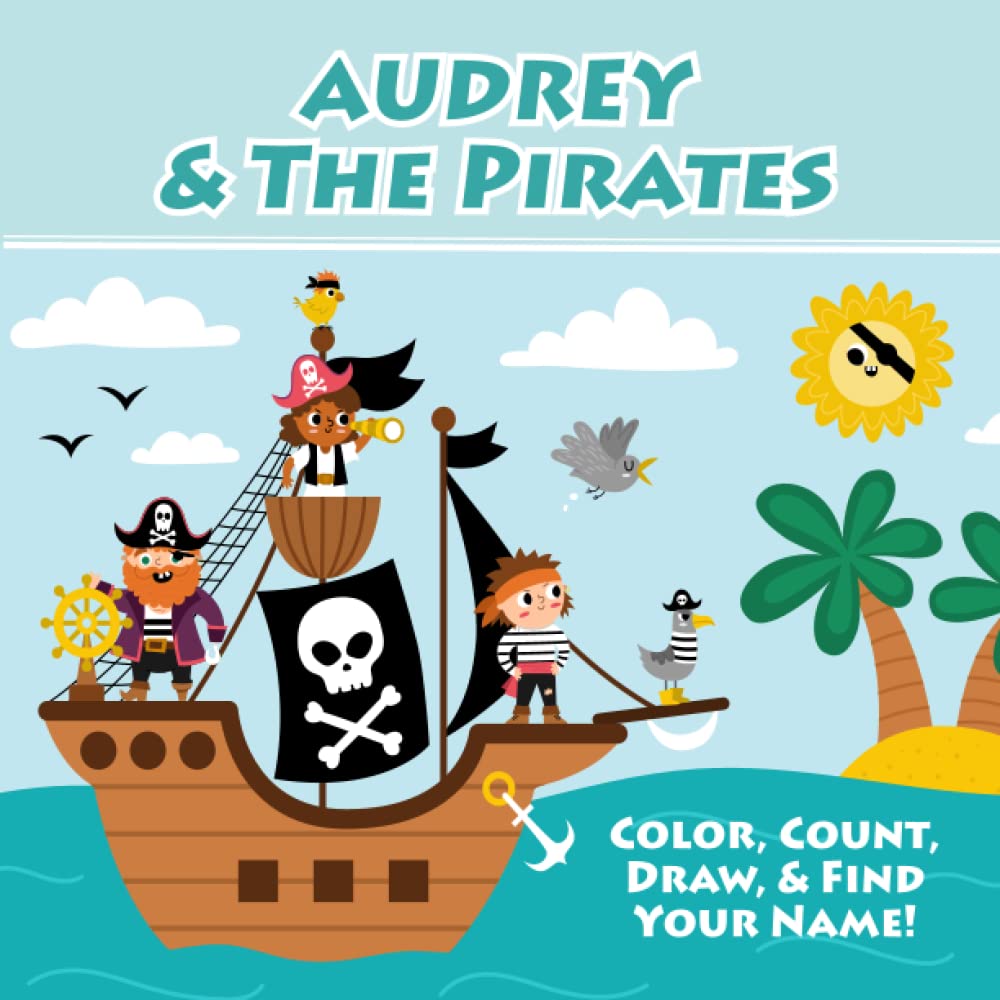 Buy Audrey & the Pirates: Color, Count, Draw, & Find Your Name! (AUDREY ...