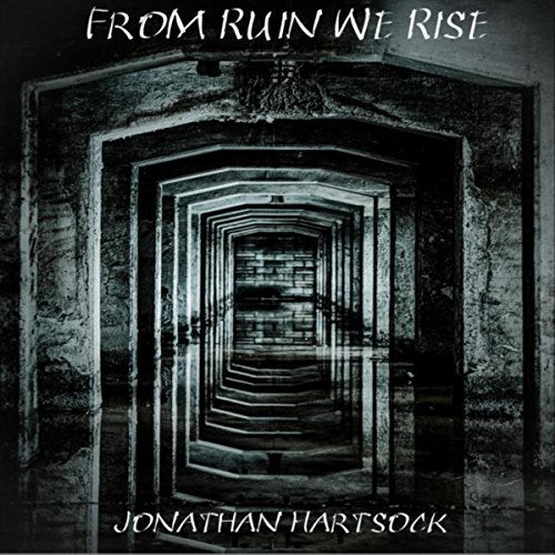 Amazon.com: From Ruin We Rise : Jonathan Hartsock: Digital Music
