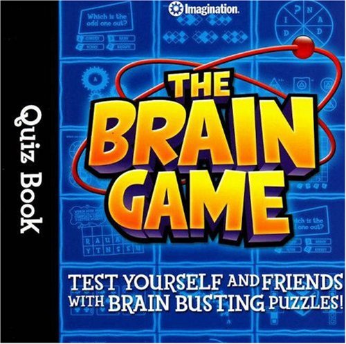 The Brain Game Quiz Book: Test Yourself and Friends With Brain Busting ...