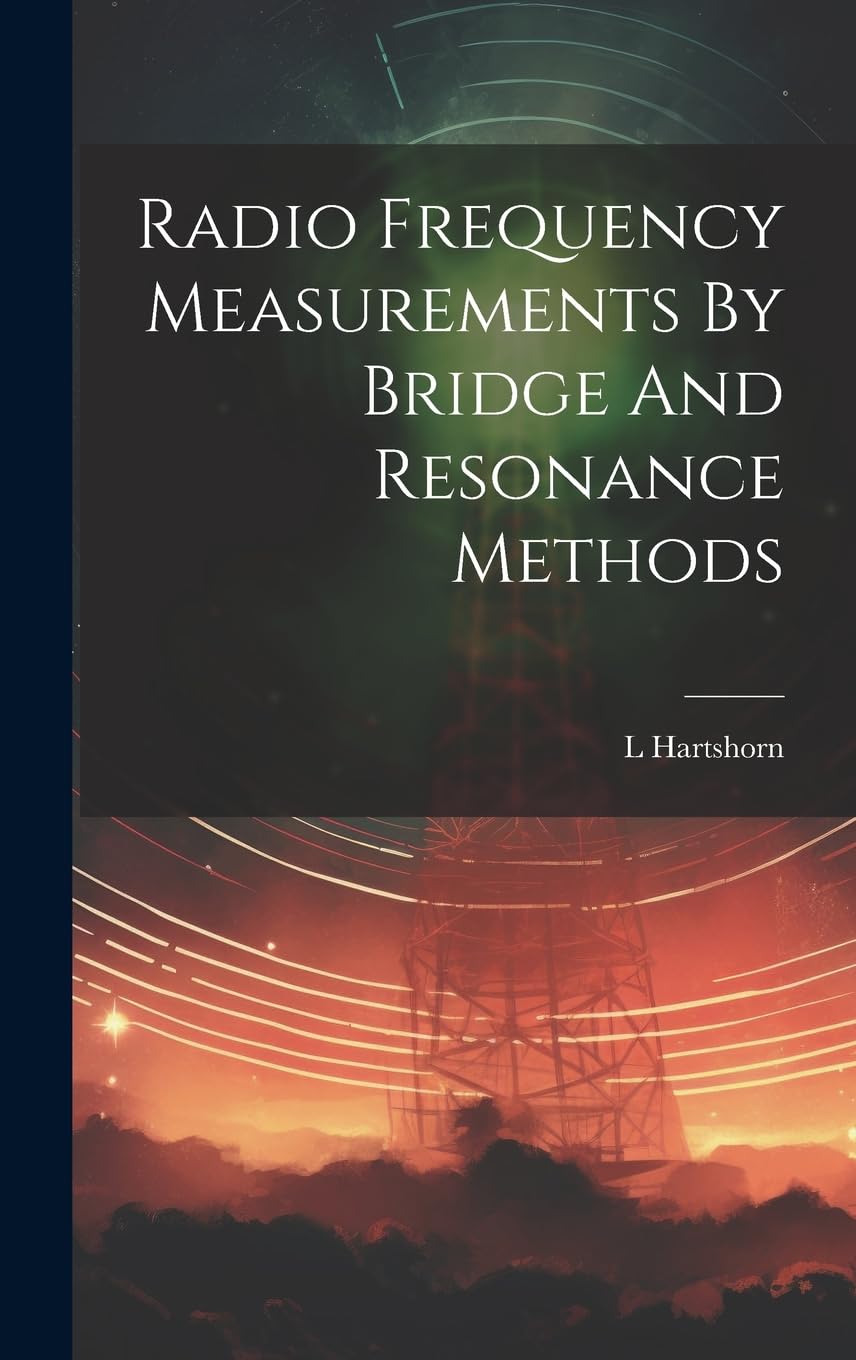 Buy Radio Frequency Measurements By Bridge And Resonance Methods Book ...