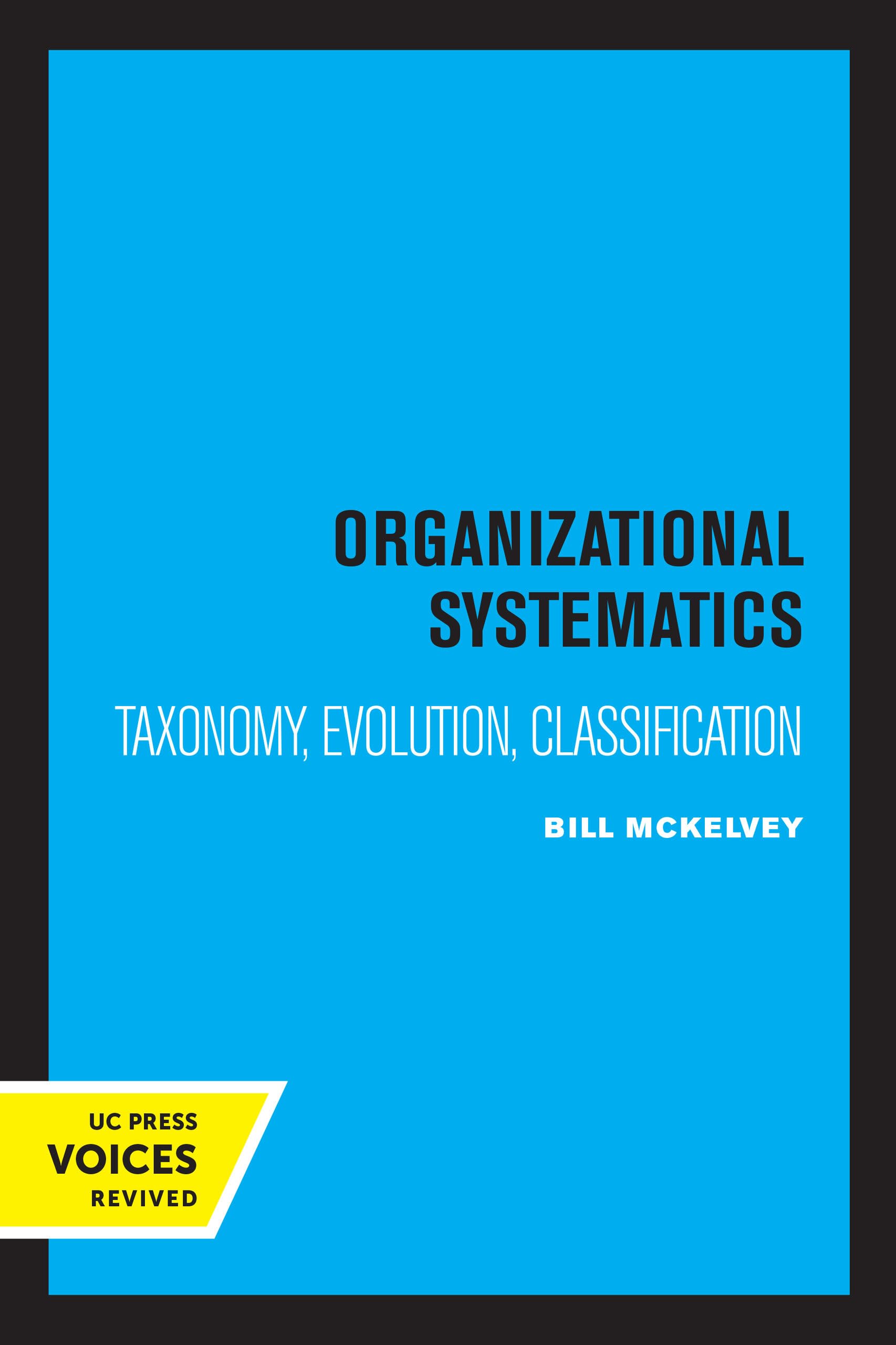 Organizational Systematics: Taxonomy, Evolution, Classification ...