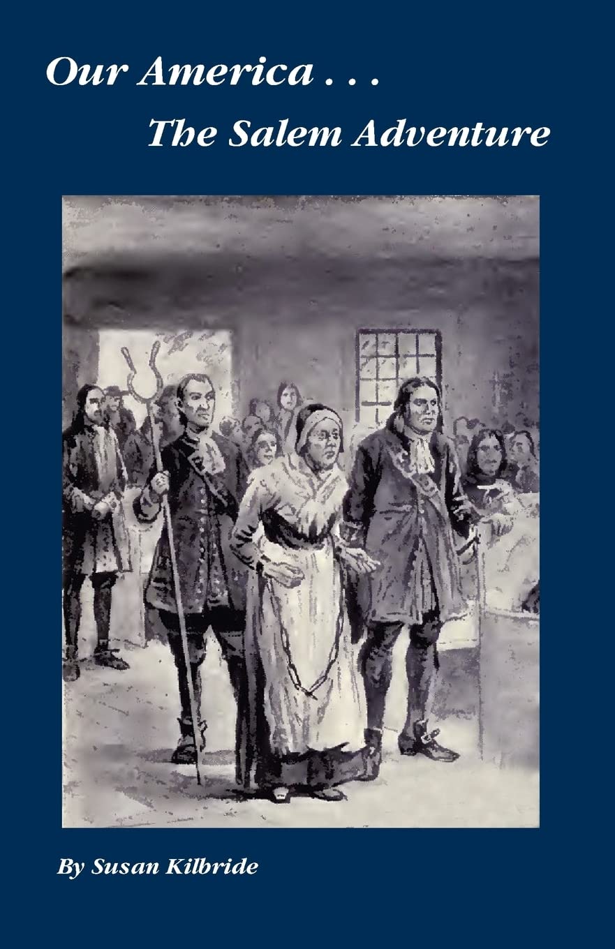 The Salem Adventure (Our America): Kilbride, Susan: 9781483989792 ...