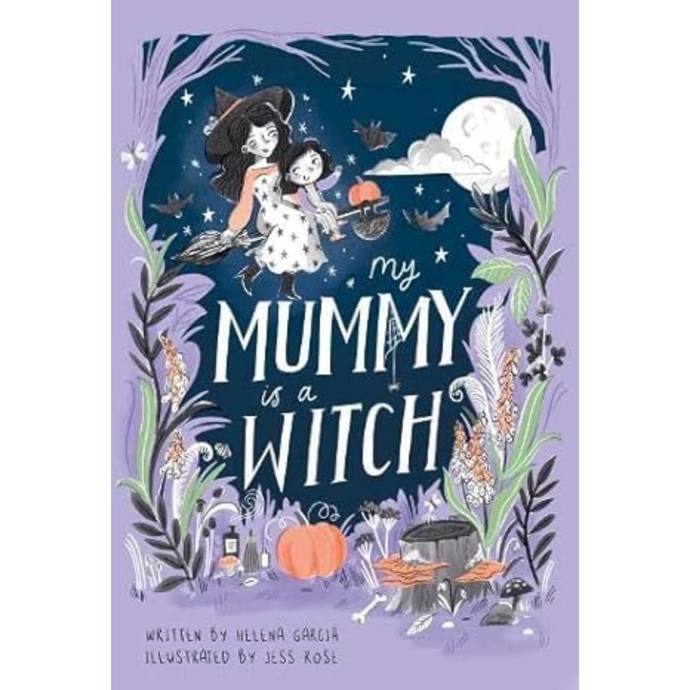 My Mummy is a Witch : Helena Garcia, Jess Rose: Amazon.co.uk: Books