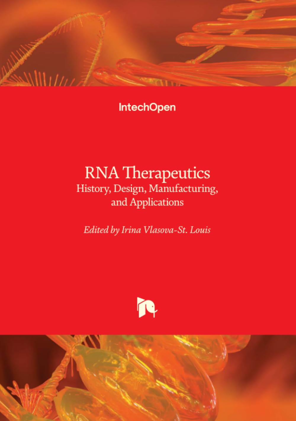 Buy RNA Therapeutics: History, Design, Manufacturing, and Applications ...