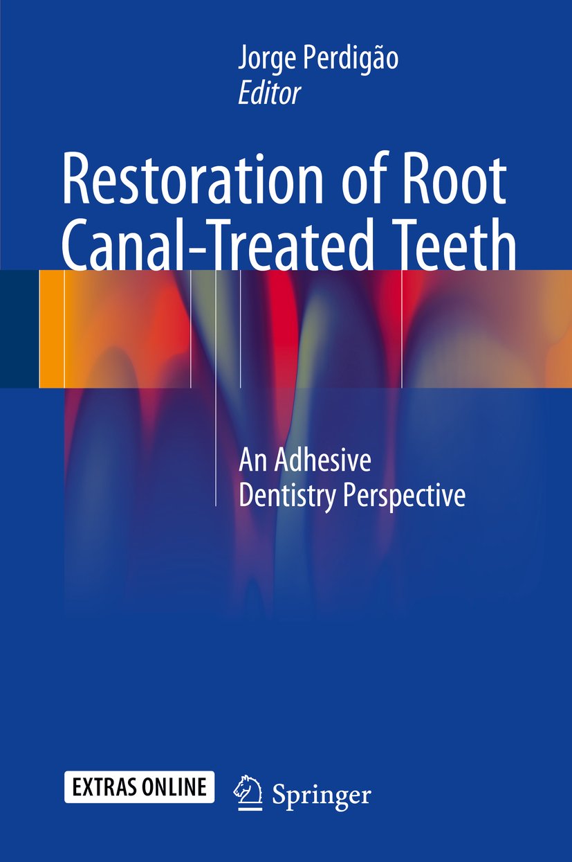 Restoration of Root Canal-Treated Teeth: An Adhesive Dentistry ...