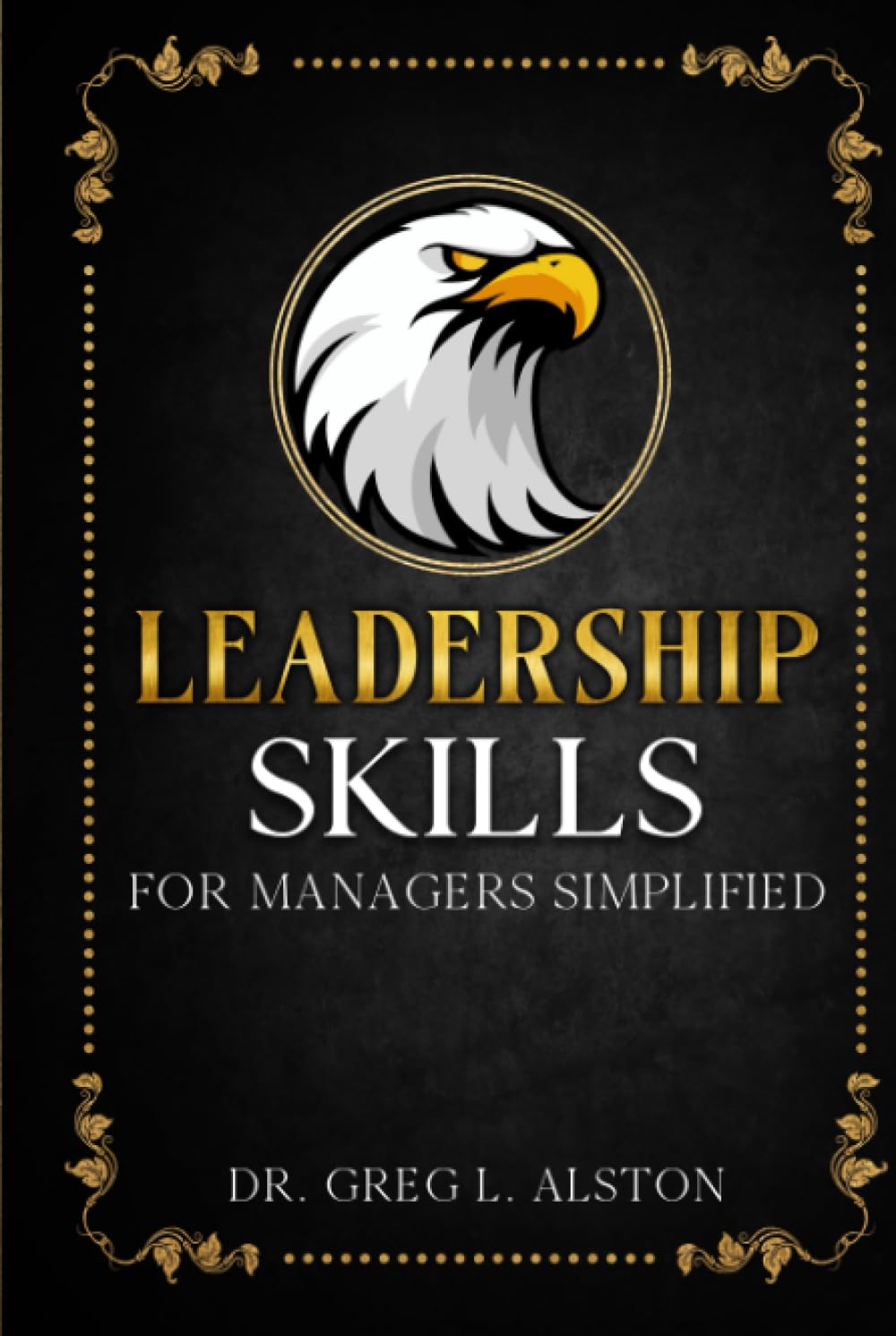 Leadership Skills For Managers Simplified: Master the Basics of Being a ...