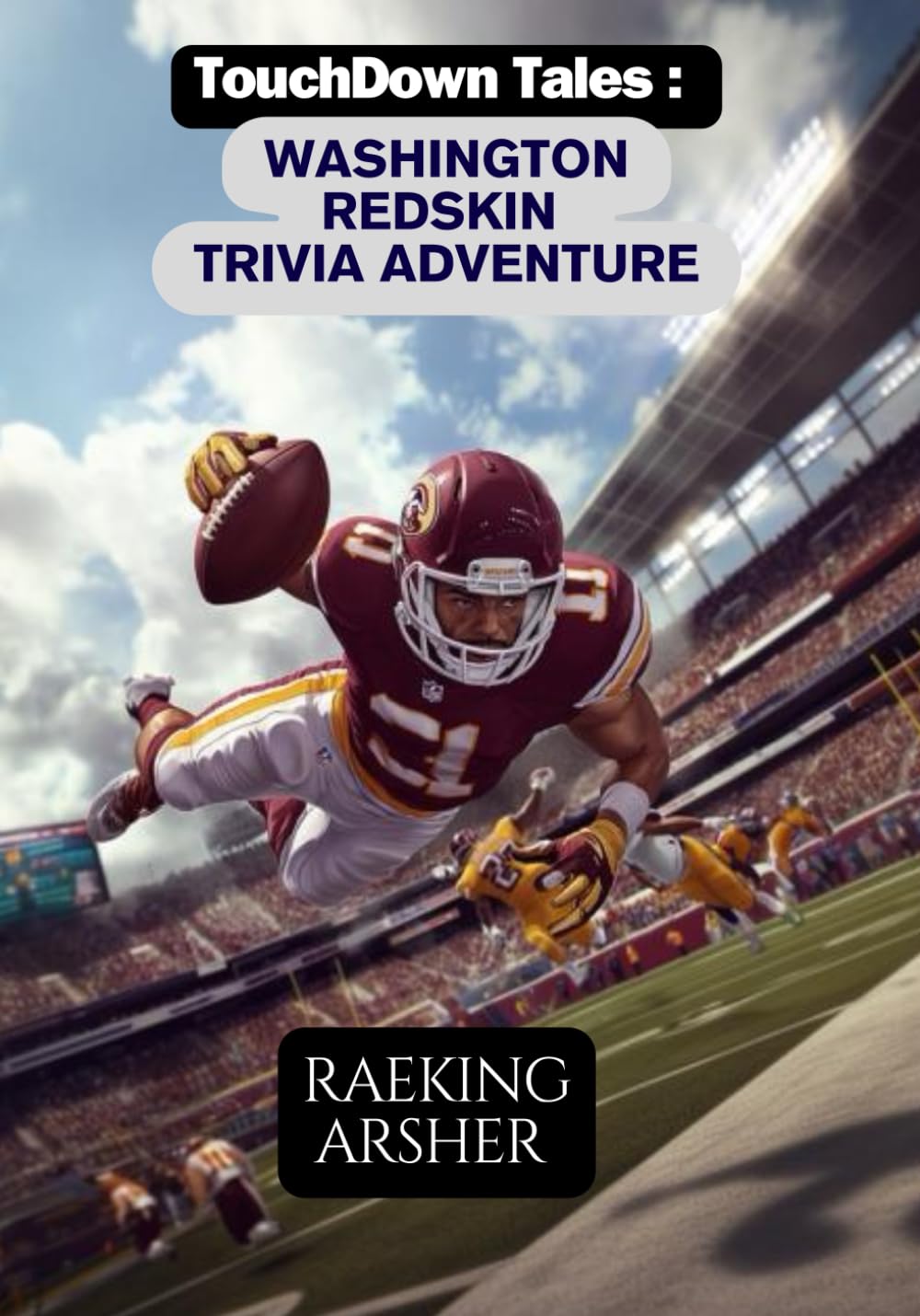 Touchdown Tales: Washington Redskins Trivia Adventure: 600 Questions to ...