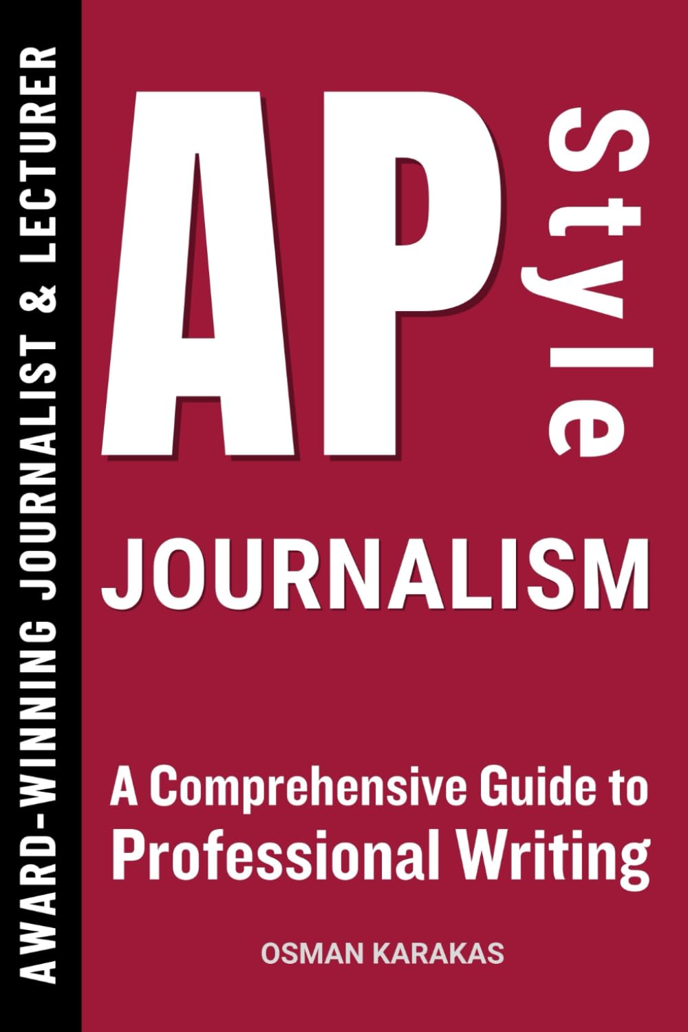 AP Style Journalism: A Comprehensive Guide to Professional Writing ...