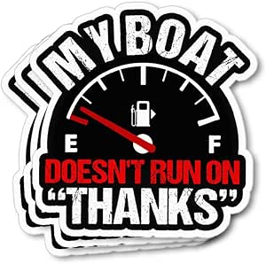 Amazon.com - TOPIMOON (3Pcs/Pack) My Boat Doesn't Run On Thanks Sticker ...