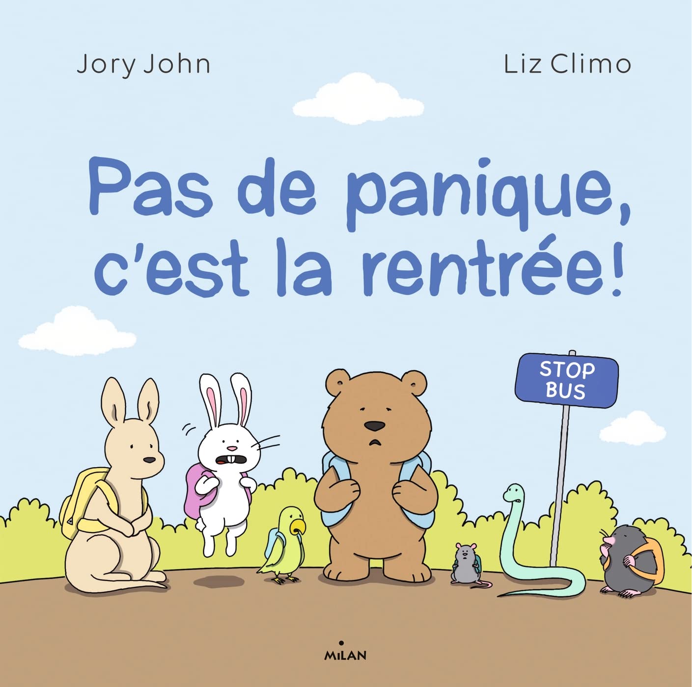 Pas de panique, c'est la rentrée ! : Climo, Liz, John, Jory, Climo, Liz ...