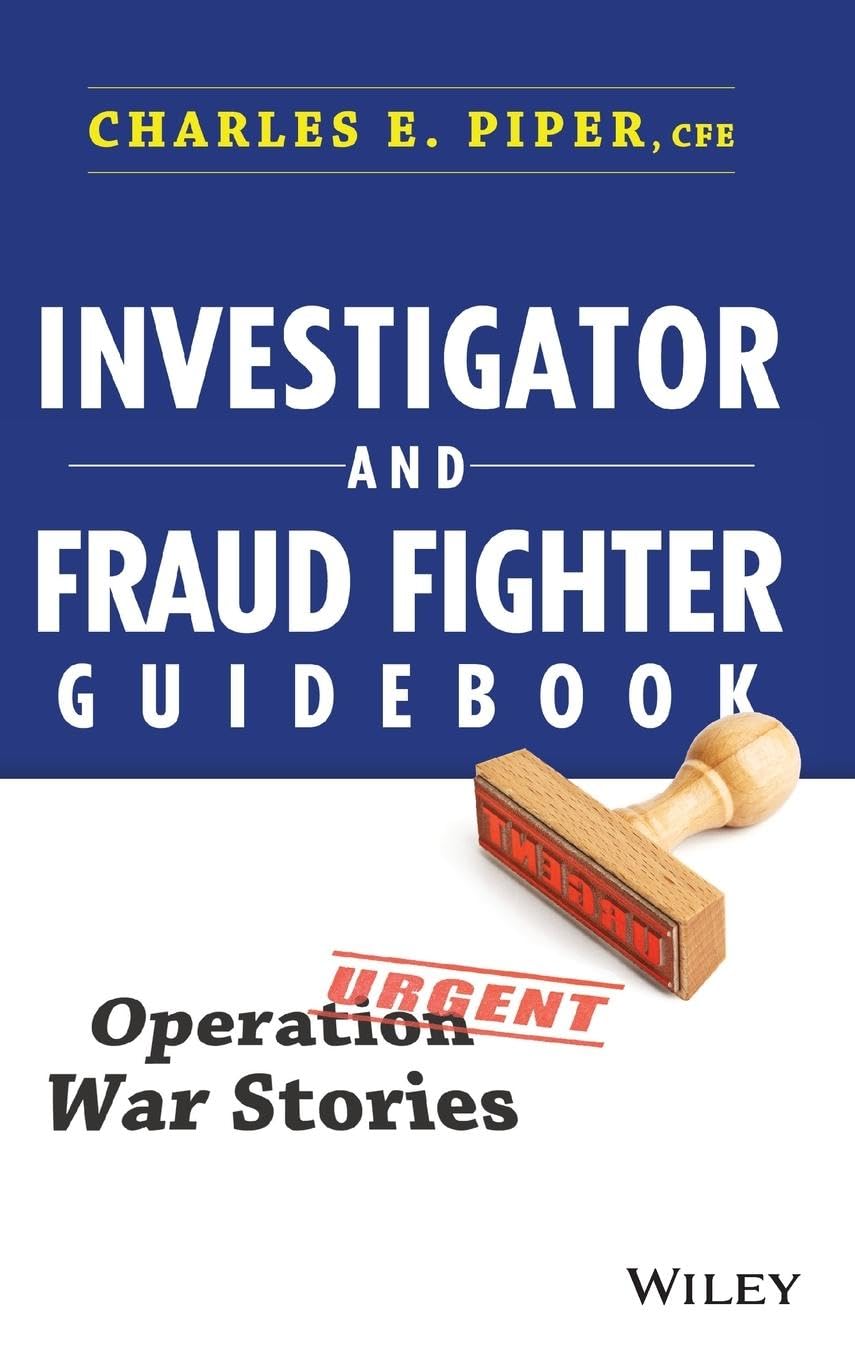 Investigator and Fraud Fighter Guidebook: Operation War Stories: Piper ...