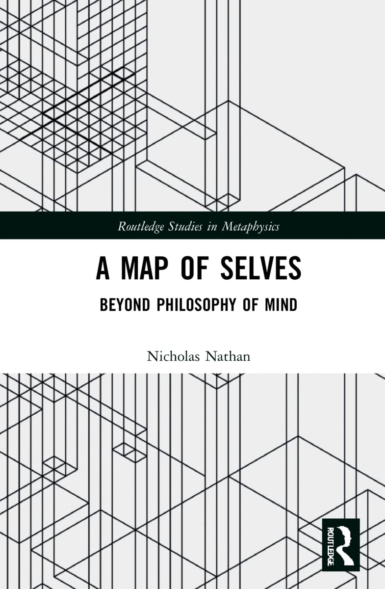 A Map of Selves (Routledge Studies in Metaphysics): Nathan, N.M.L ...