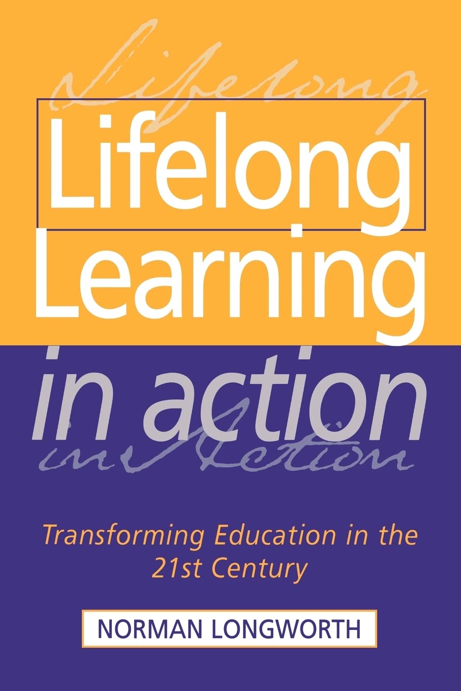 Lifelong Learning in Action: Longworth, Norman: 9780749440138: Amazon ...