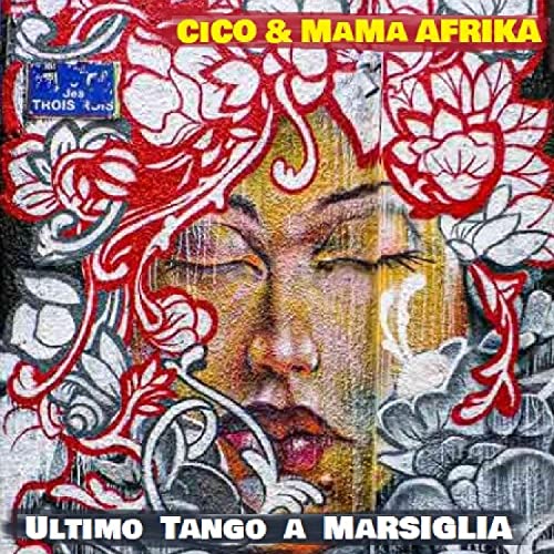 Écouter Ultimo Tango a Marsiglia par Cico & Mama Afrika sur Amazon ...