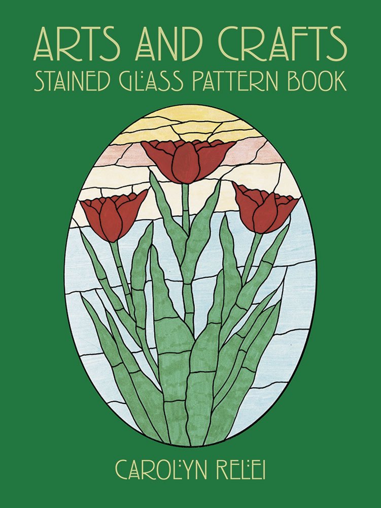 Arts and Crafts Stained Glass Pattern Book (Dover Stained Glass ...