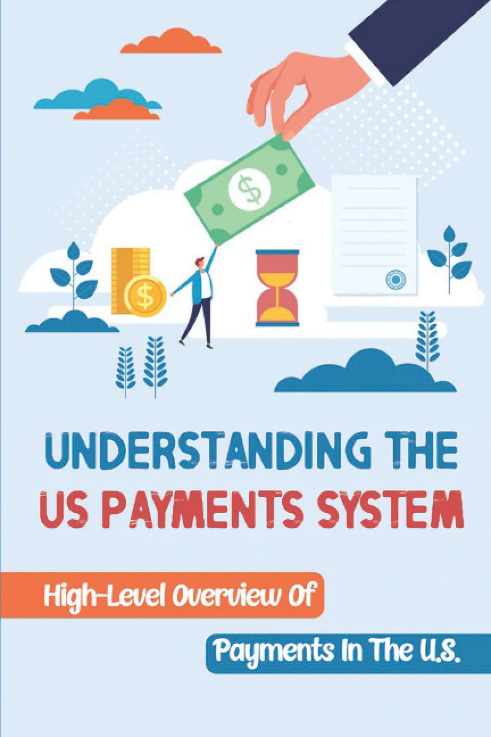 Buy Understanding The Us Payments System: High-Level Overview Of ...