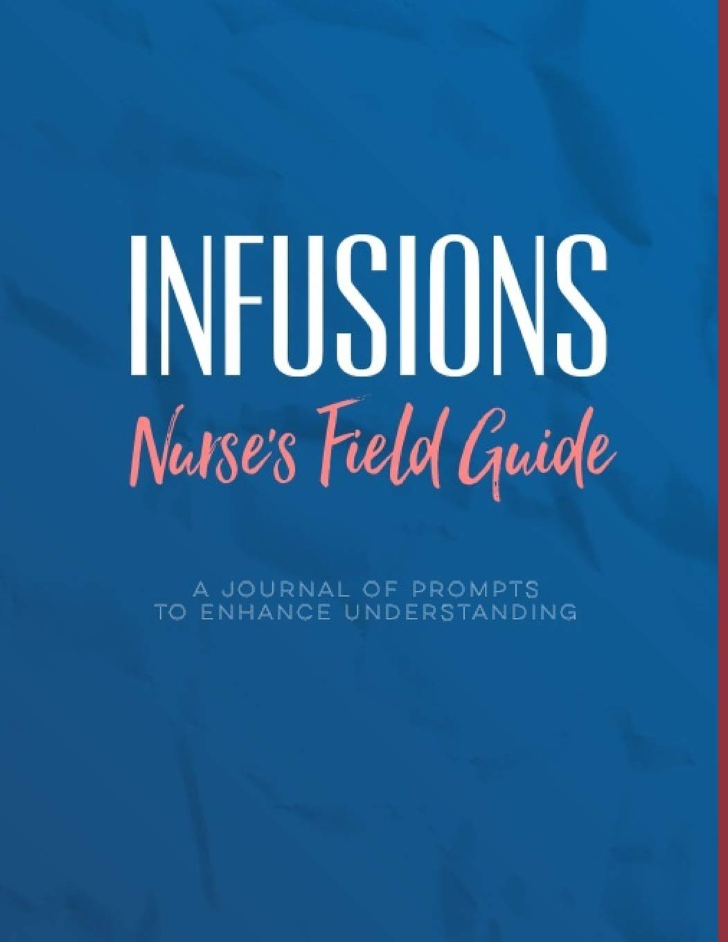 buy-infusions-a-nurse-s-field-guide-prompts-to-enhance-understanding
