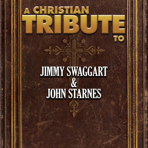 Amazon.com: A Christian Tribute to Jimmy Swaggart & John Starnes : The ...