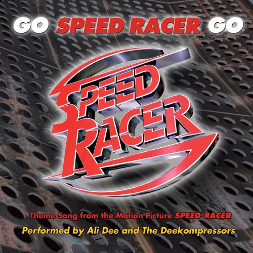 Ali Dee and The Deekompressors - Go Speed Racer Go - Theme Song from ...
