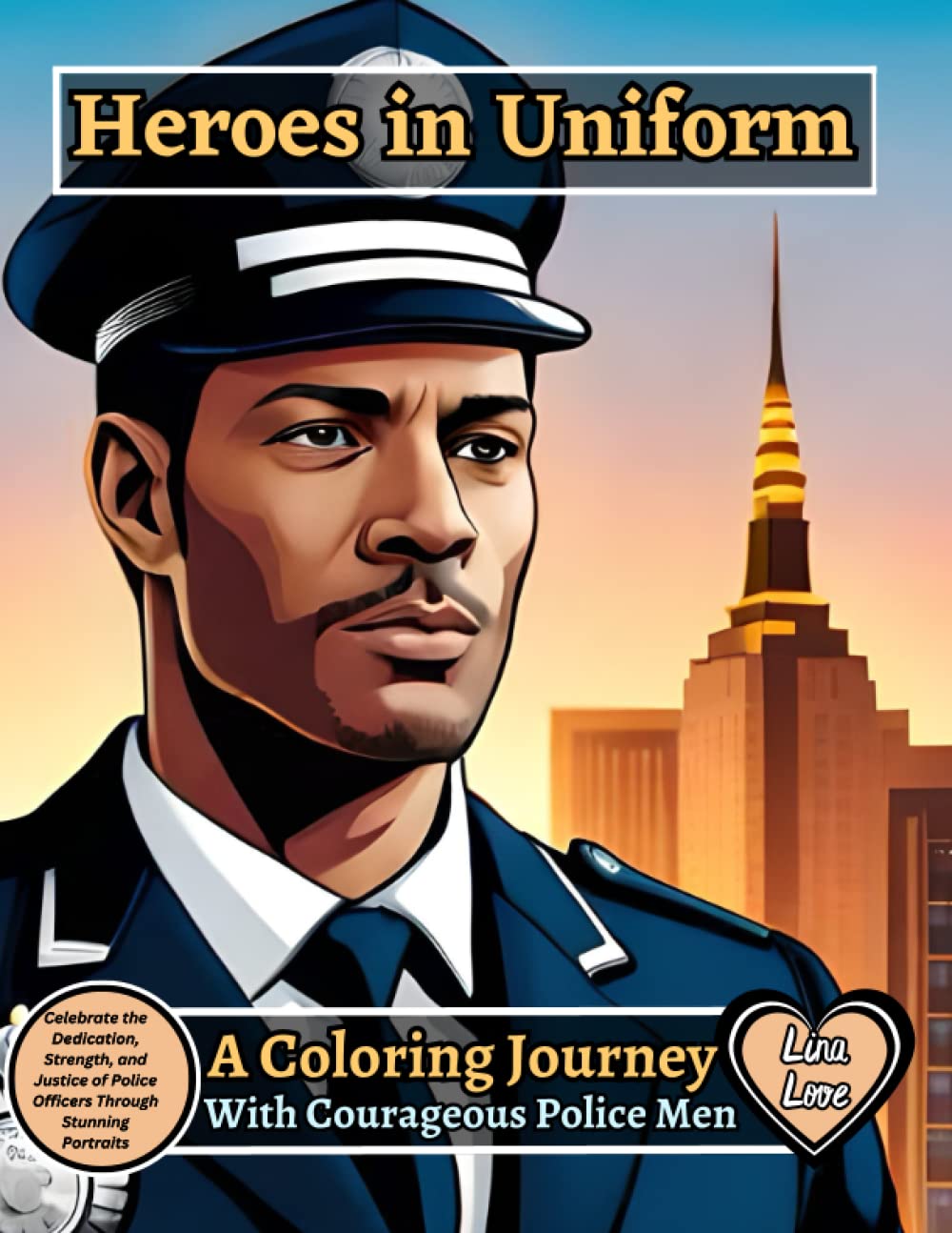 Heroes in Uniform: A Coloring Journey with Courageous Police Men ...