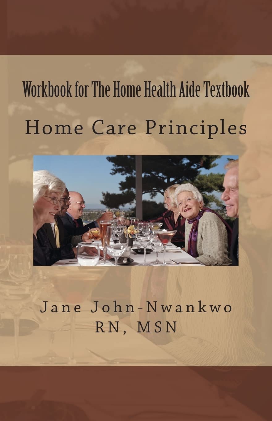 Workbook for The Home Health Aide Textbook: Home Care Principles (Exam ...