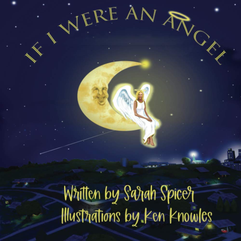 If I Were An Angel: Spicer, Sarah: 9780578124223: Amazon.com: Books