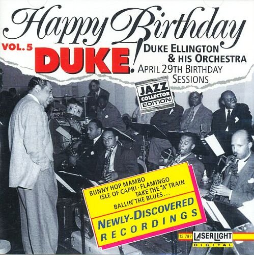Duke Ellington & His Orchestra - Happy Birthday Duke! Vol. 5 (April ...
