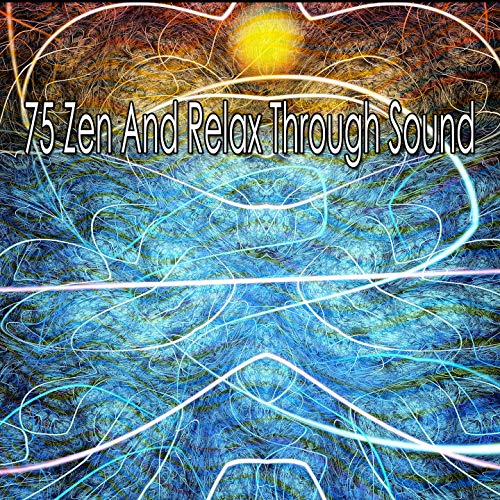 75 Zen and Relax Through Sound by Yoga Namaste on Amazon Music - Amazon ...