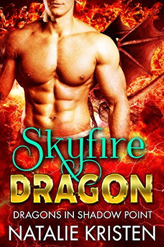 Skyfire Dragon (Dragons in Shadow Point Book 1) - Kindle edition by ...