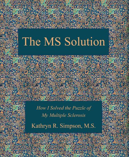 The MS Solution: How I Solved the Puzzle of My Multiple Sclerosis ...
