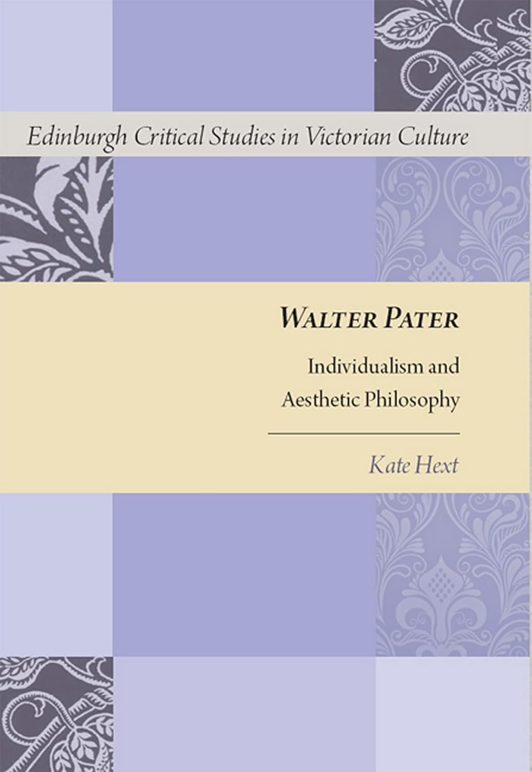 Walter Pater: Individualism and Aesthetic Philosophy (Edinburgh ...