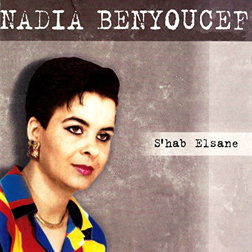 Play S'hab Elsane by Nadia Benyoucef on Amazon Music