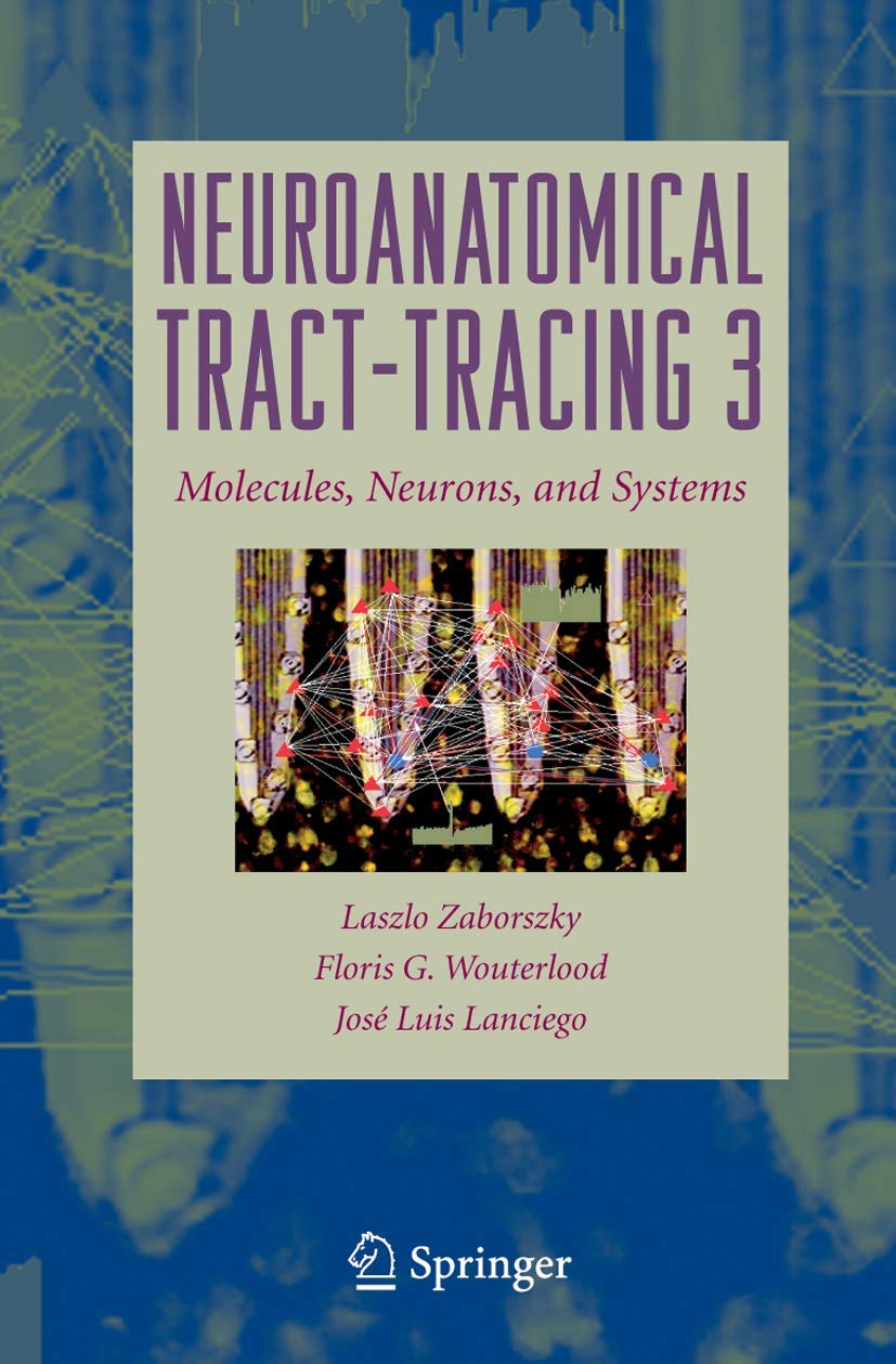 Neuroanatomical Tract-Tracing: Molecules, Neurons, and Systems ...