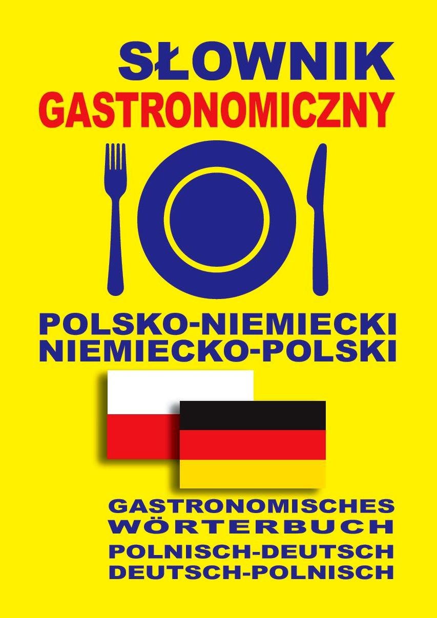 Slownik gastronomiczny polsko-niemiecki niemiecko-polski : Gut, Dawid ...